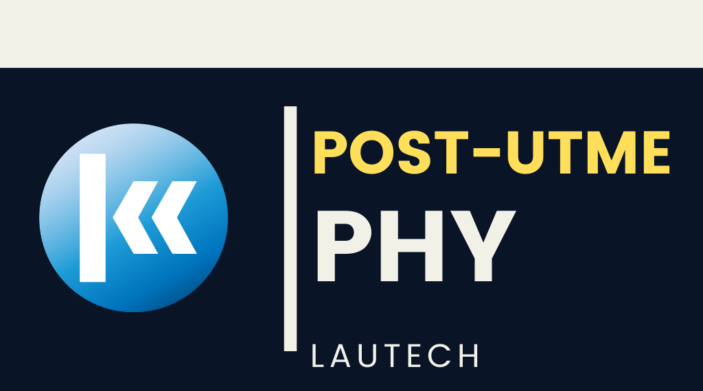 POST-UTME: LAUTECH - PHYSICS | Kofa Study