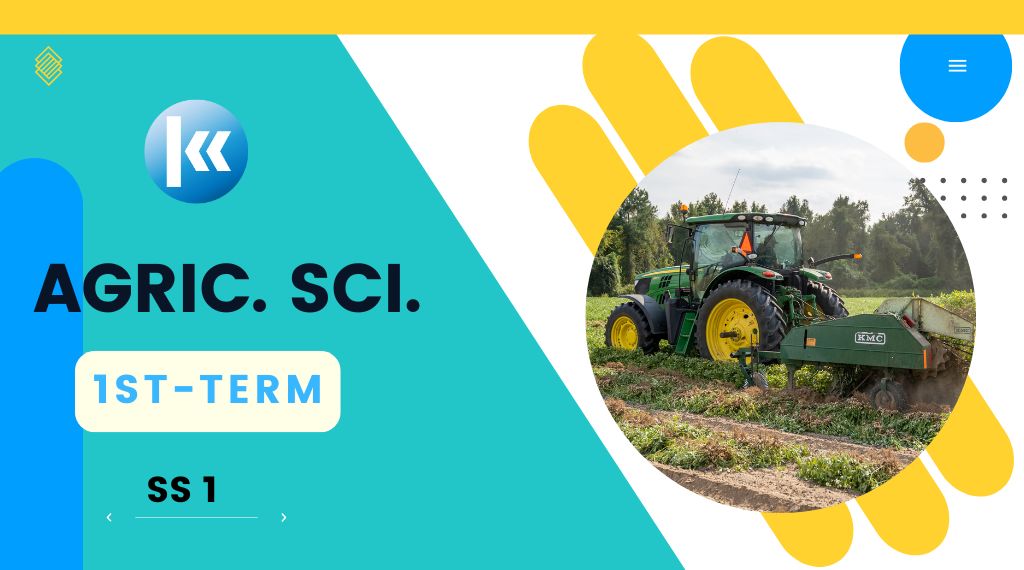 SS1: AGRICULTURAL SCIENCE - 1ST TERM | Kofa Study