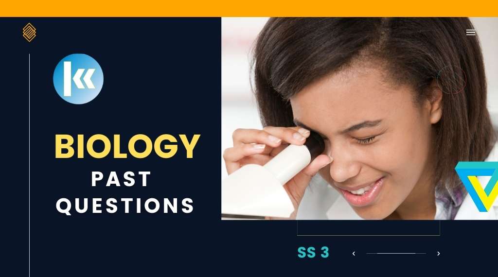 SS3: BIOLOGY - PAST QUESTIONS | Kofa Study