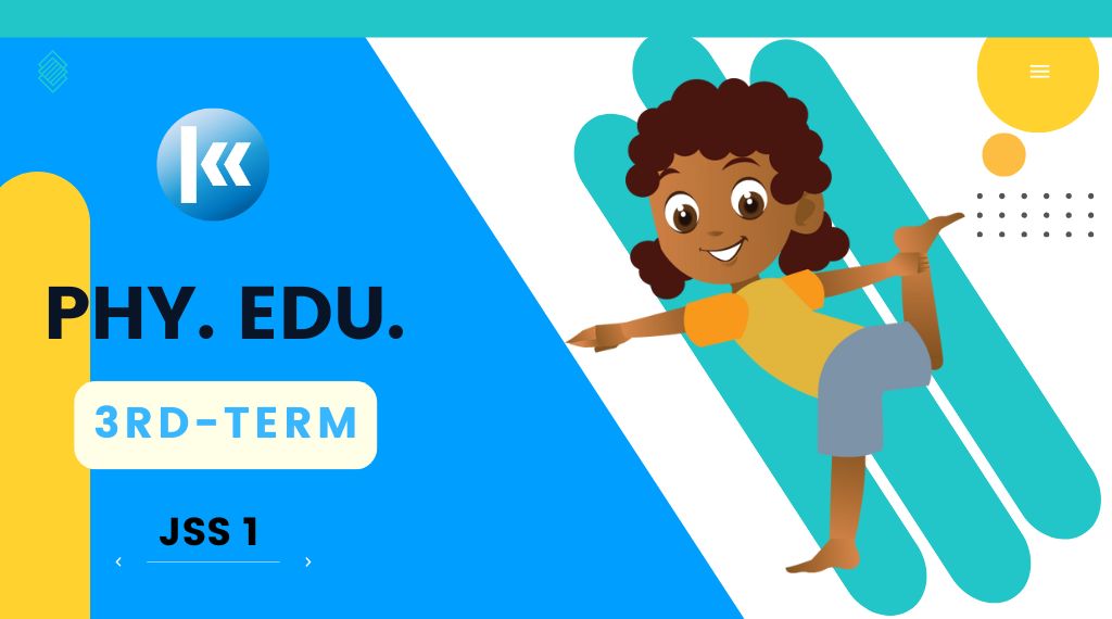 JSS1: 3rd Term Physical And Health Education – 1 Month Plan | Kofa Study