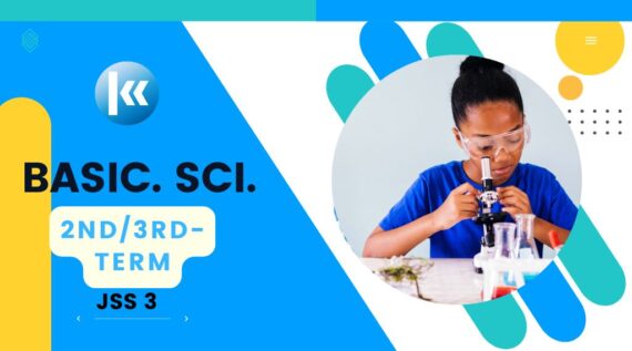 JSS3 Basic Science – 2nd/3rd Term – Kofa Study